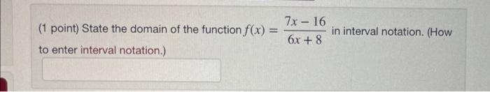 Solved (1 point) State the domain of the function | Chegg.com
