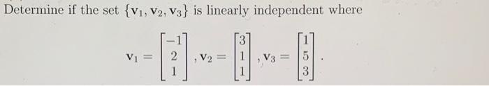Solved Determine if the set {V1, V2, V3} is linearly | Chegg.com