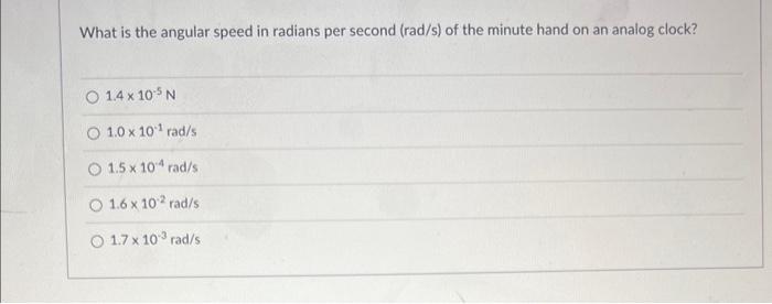Solved What is the angular speed in radians per second | Chegg.com