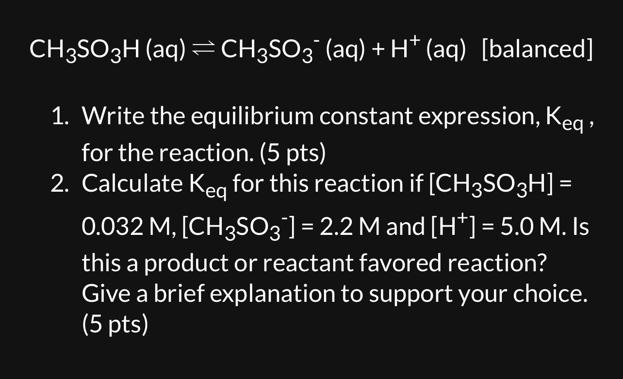 Solved CH3SO3H(aq)⇌CH3SO3-(aq)+H+(aq) [balanced]Write the | Chegg.com