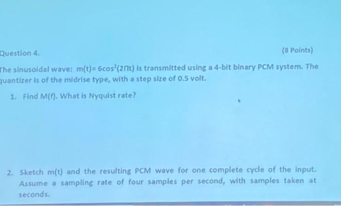 Solved Question 4. The sinusoldal wave: m(t)=6cos2(2nt) is | Chegg.com