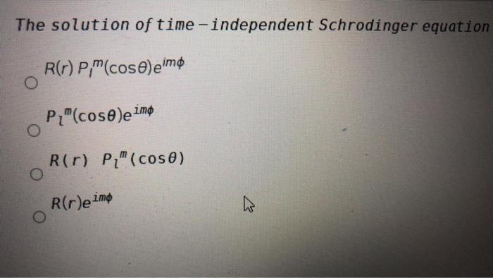 Solved The solution of time-independent Schrodinger equation | Chegg.com