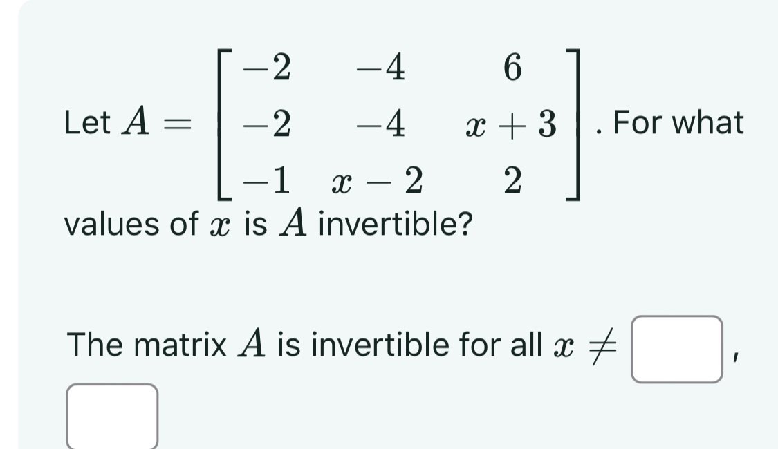 Let A=[-2-46-2-4x+3-1x-22]. ﻿For what values of x ﻿is | Chegg.com