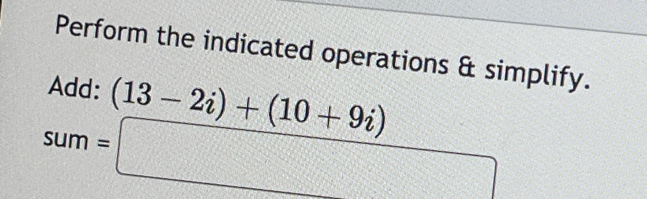 Solved Perform the indicated operations & simplify. ﻿Add: | Chegg.com