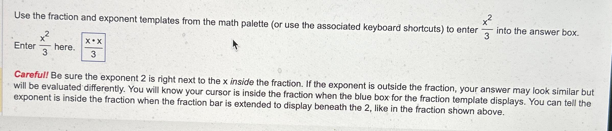 Solved Use the fraction and exponent templates from the math | Chegg.com