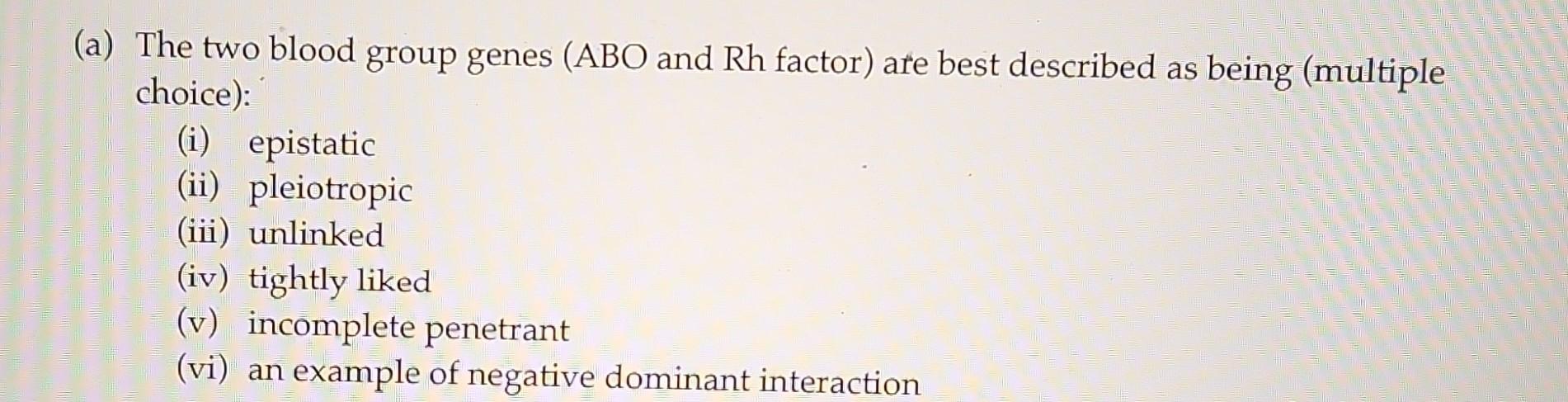 Solved (a) The two blood group genes (ABO and Rh factor) are | Chegg.com