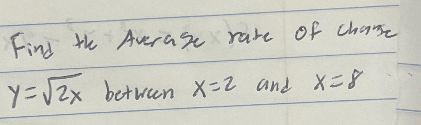 Solved Find the Averase rate of changE of y=2x2 ﻿between | Chegg.com