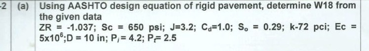 Solved 2 (a) Using AASHTO design equation of rigid pavement, | Chegg.com