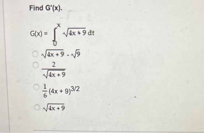 Solved Find G′(x) G(x)=∫0x4x+9dt4x+9−94x+9261(4x+9)3/24x+9 | Chegg.com