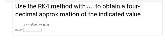 Solved Use the RK4 method with -2.1 to obtain a four- | Chegg.com