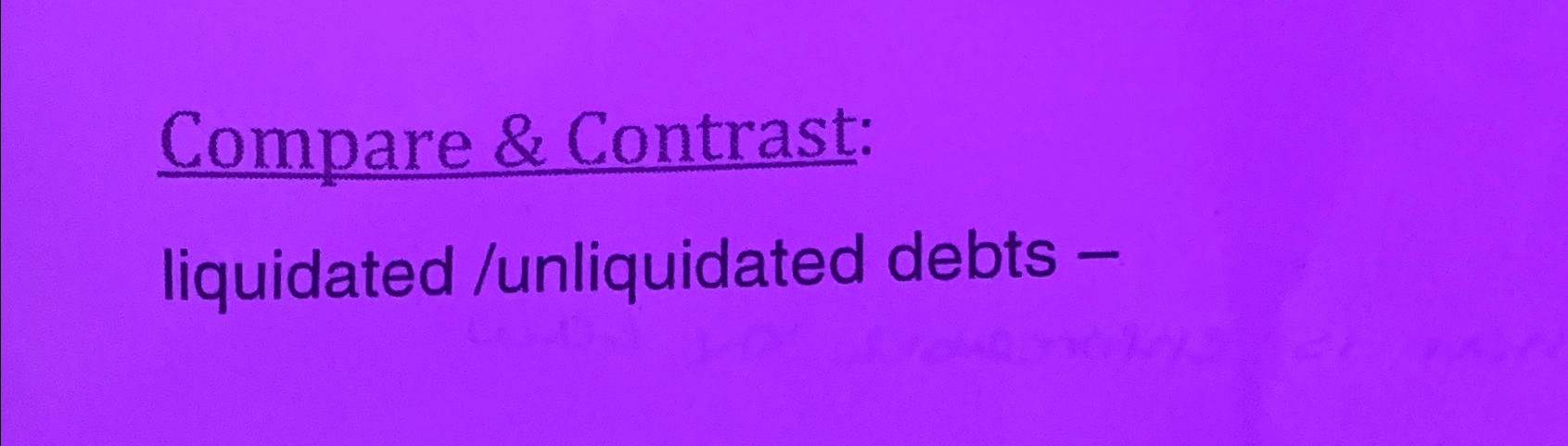 Solved Compare & Contrast:liquidated/unliquidated debts - | Chegg.com