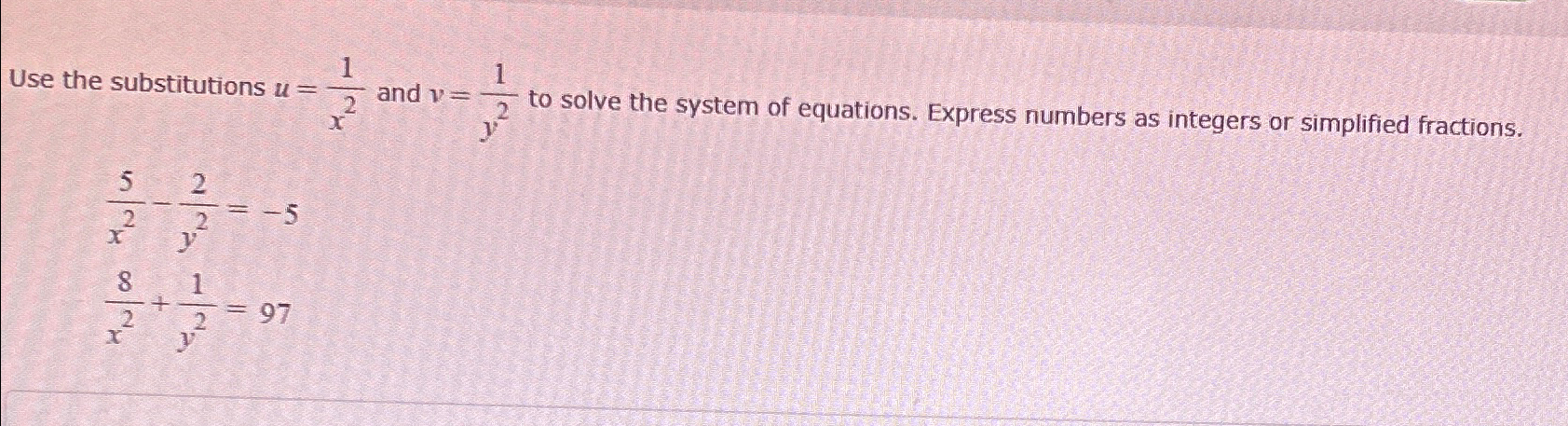 Solved Use the substitutions u=1x2 ﻿and v=1y2 ﻿to solve the | Chegg.com