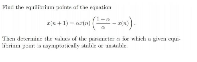 Solved Find the equilibrium points of the equation | Chegg.com