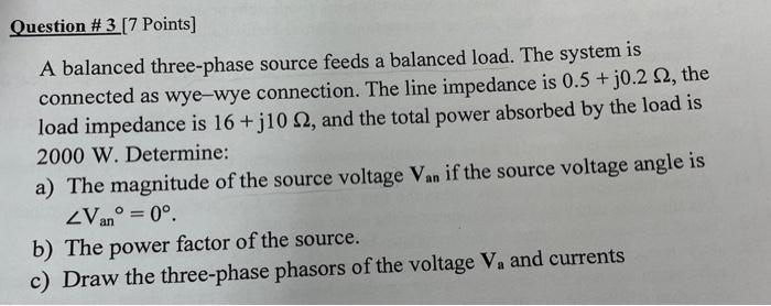 Solved A balanced three-phase source feeds a balanced load. | Chegg.com