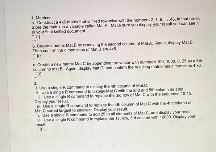 Solved 1. Matrices a. Construct a 4×6 matrix that is filled | Chegg.com