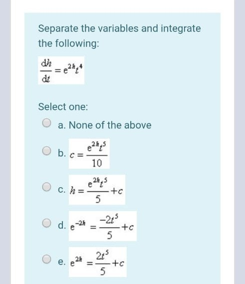 Solved Separate the variables and integrate the following: | Chegg.com