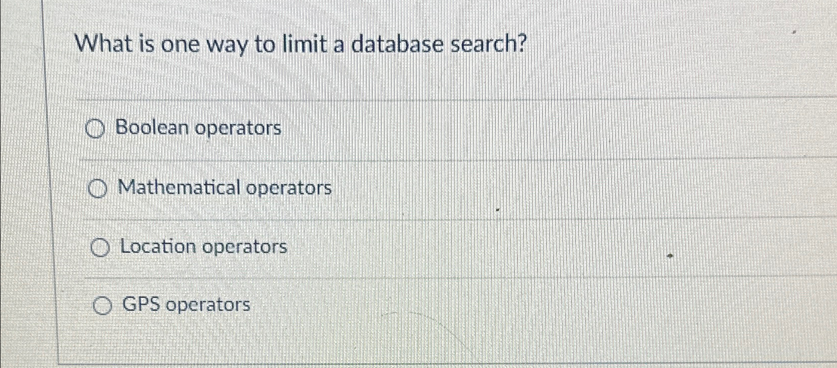 Solved What is one way to limit a database search?Boolean | Chegg.com