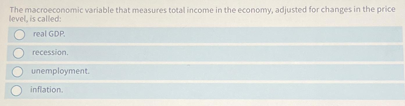 Solved The macroeconomic variable that measures total income | Chegg.com