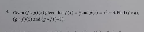 Solved Given (f@g)(x) ﻿given that f(x)=1x ﻿and g(x)=x2-4. | Chegg.com