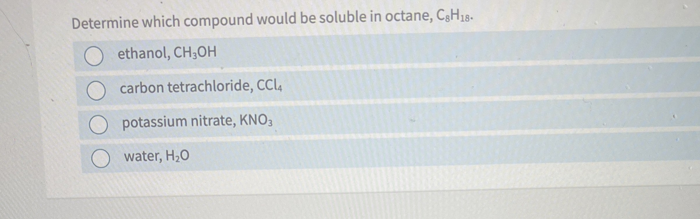 Solved Determine which compound would be soluble in octane, | Chegg.com