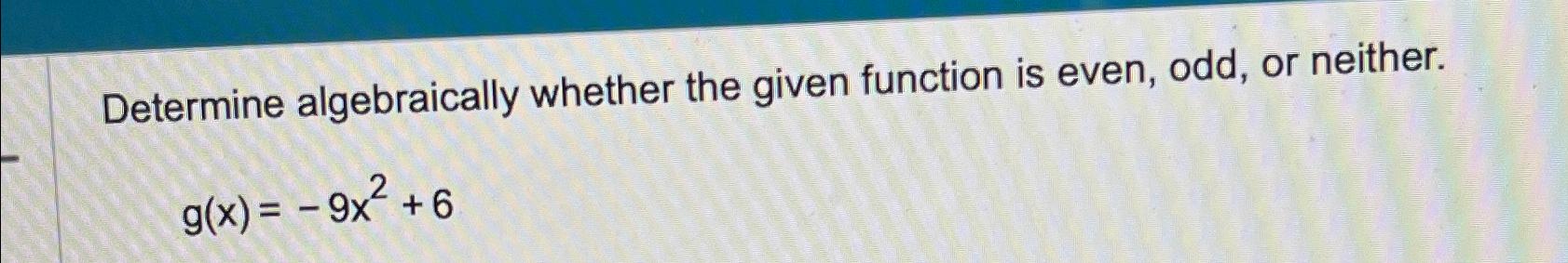 Solved Determine Algebraically Whether The Given Function Is