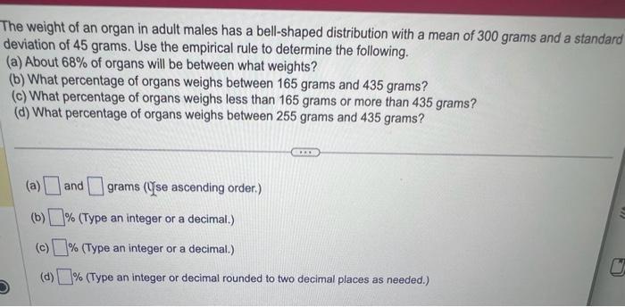 Solved The weight of an organ in adult males has a | Chegg.com