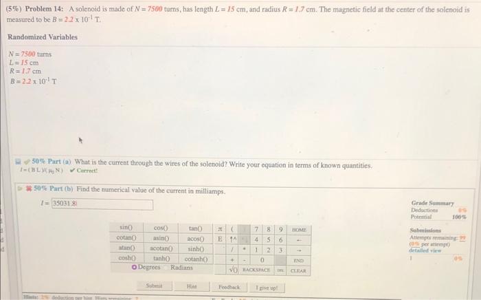 Solved (5\%) Problem 14: A solenoid is made of N=7500 tums, | Chegg.com