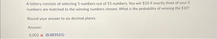 Solved A lottery consists of selecting 5 numbers out of 55 | Chegg.com