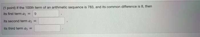 Solved (1 point) If the 100th term of an arithmetic sequence | Chegg.com