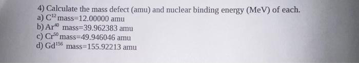 Solved Calculate the mass defect ( amu ) and nuclear binding | Chegg.com