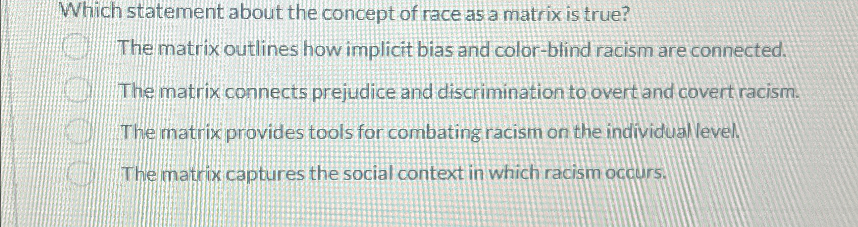 Solved Which statement about the concept of race as a matrix | Chegg.com