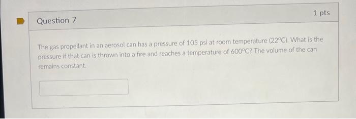 Solved The gas propellant in an aerosol can has a pressure | Chegg.com