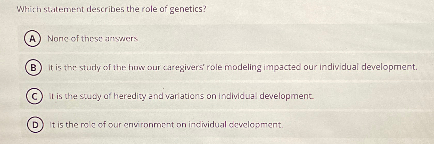 Solved Which statement describes the role of genetics?None | Chegg.com