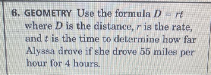 Solved 6. GEOMETRY Use the formula D = rt where D is the | Chegg.com