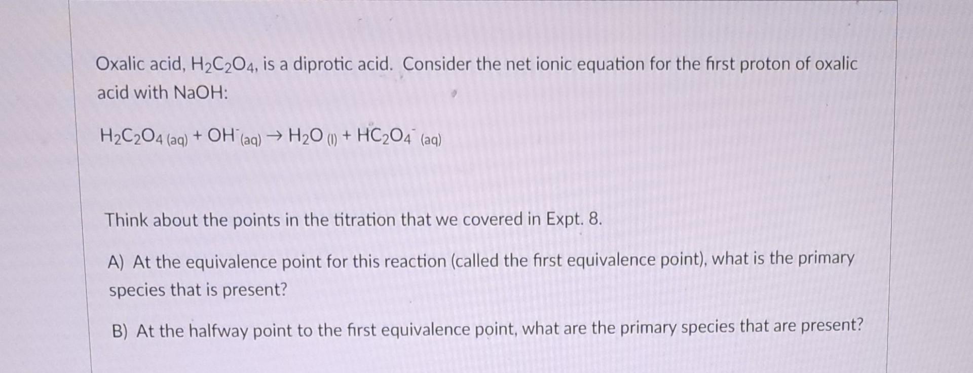 Solved Oxalic acid, H2C2O4, is a diprotic acid. Consider the | Chegg.com