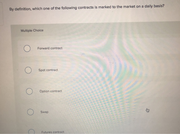 Solved By definition, which one of the following contracts | Chegg.com