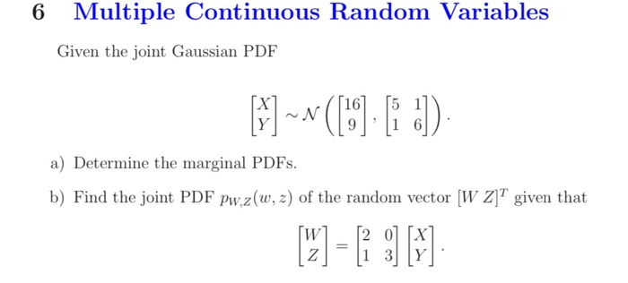 Solved 6 Multiple Continuous Random Variables Given the | Chegg.com Solved 6 Multiple Continuous Random Variables Given the | Chegg.com