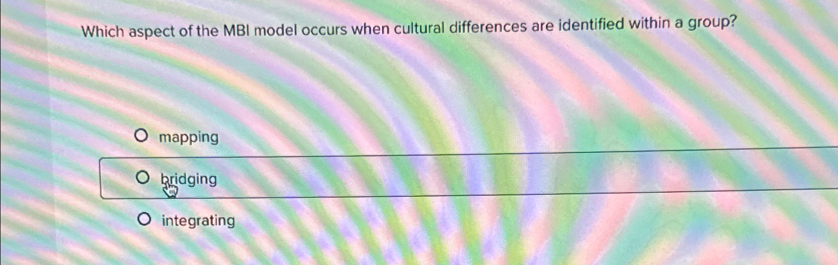Solved Which aspect of the MBI model occurs when cultural | Chegg.com