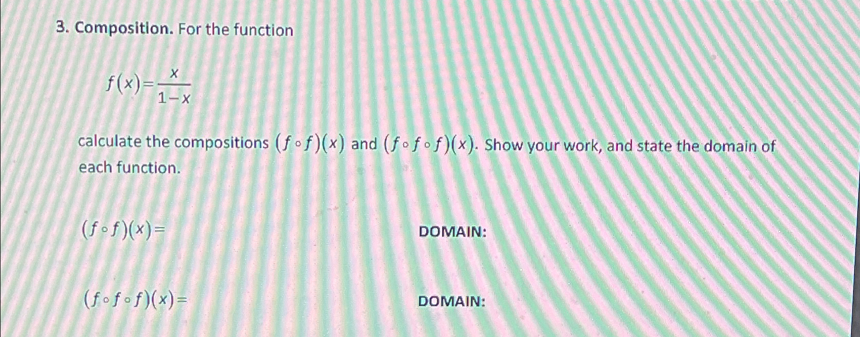 Solved Composition. For the functionf(x)=x1-xcalculate the | Chegg.com