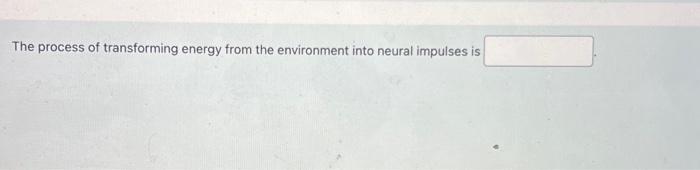 Solved The process of transforming energy from the | Chegg.com