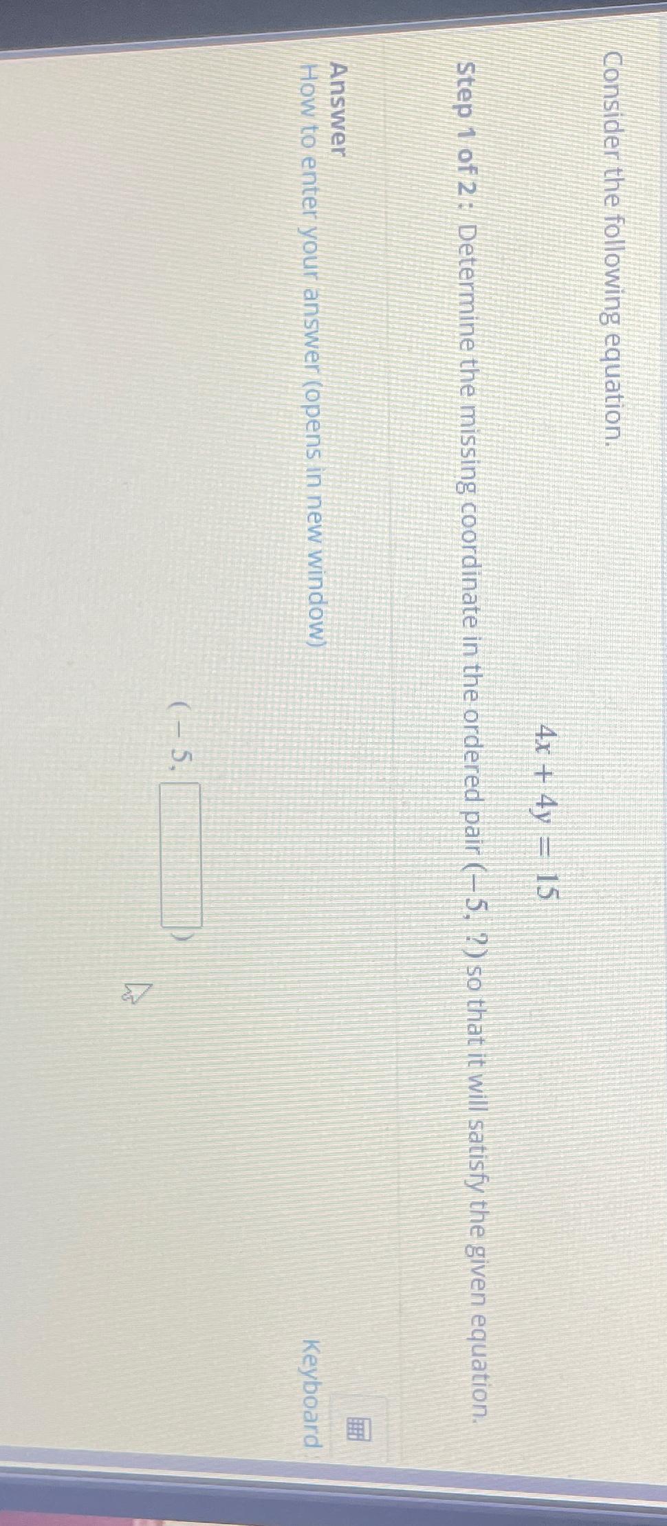 Solved Consider the following equation.4x+4y=15Step 1 ﻿of 2: | Chegg.com