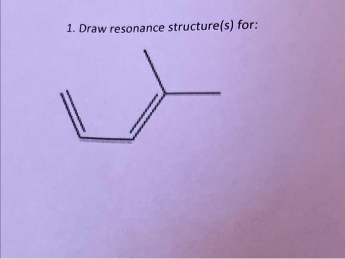 Solved 1. Draw resonance structure(s) for:Show the | Chegg.com