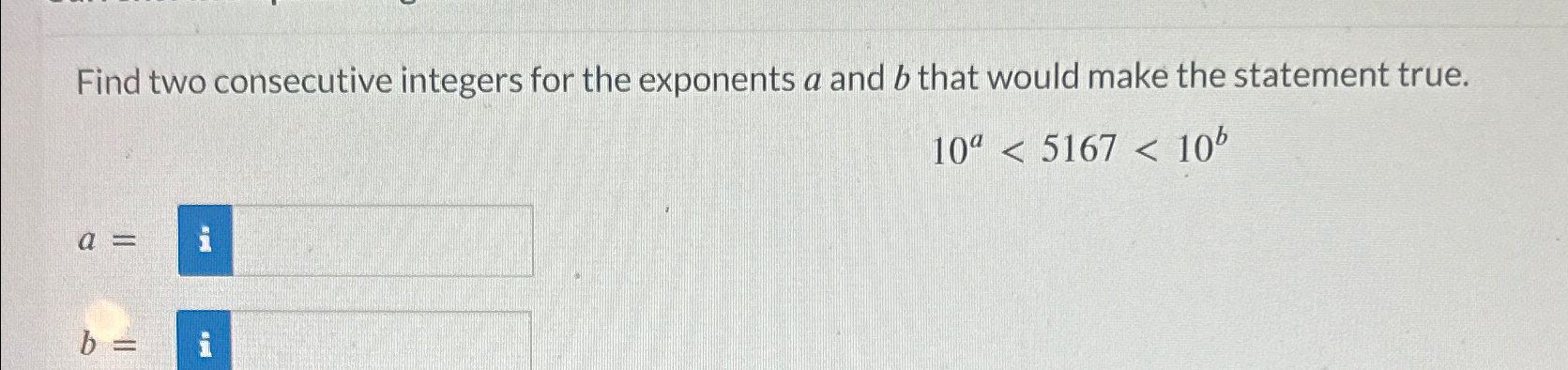 Solved Find two consecutive integers for the exponents a and | Chegg.com