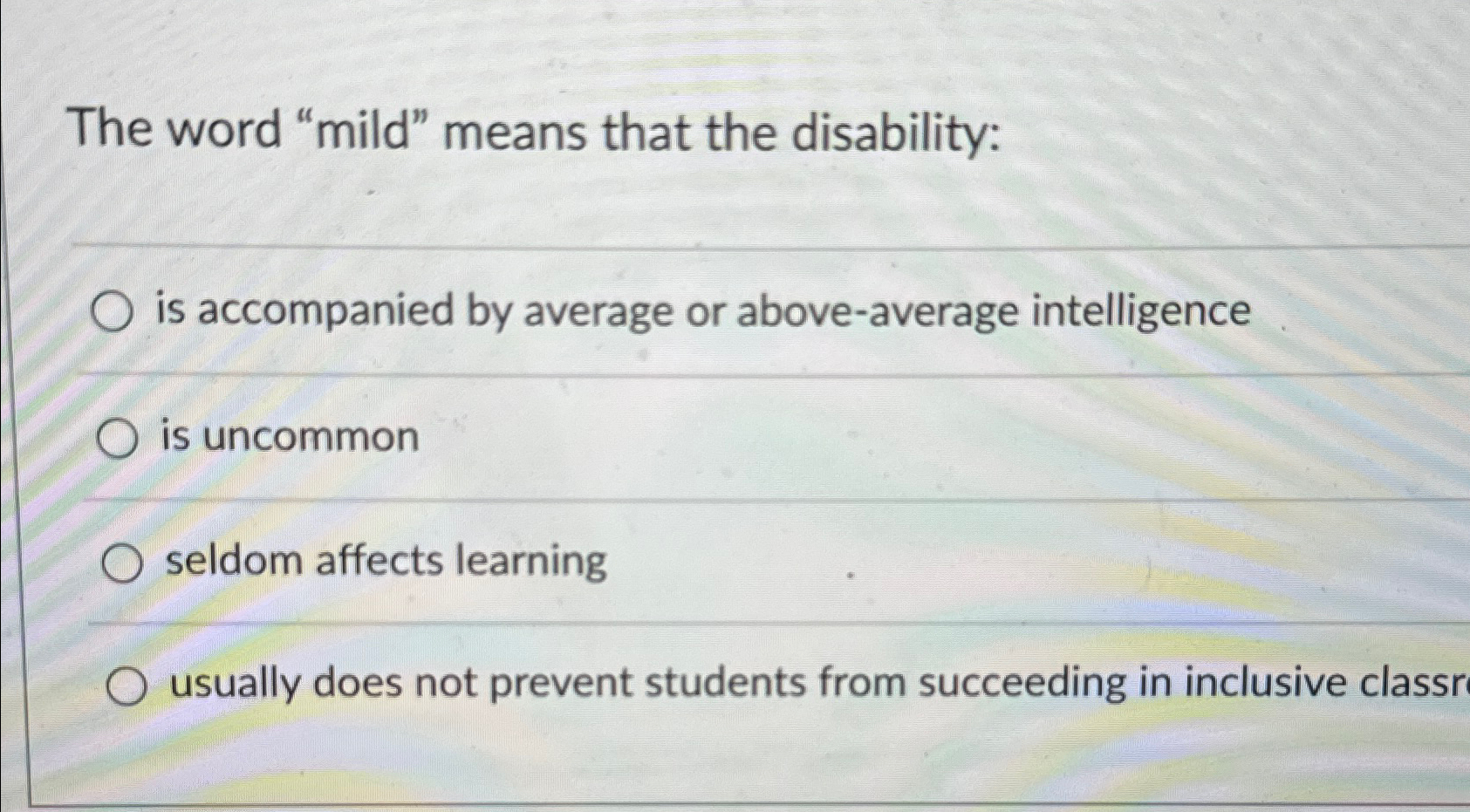 Solved The word "mild" means that the disability:is | Chegg.com