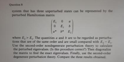 Solved Question 8system that has three unperturbed states | Chegg.com