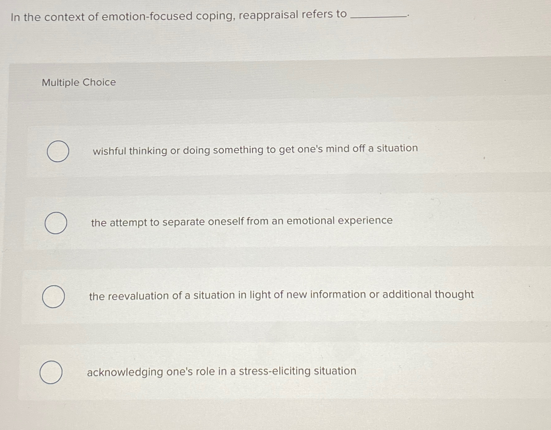 Solved In the context of emotion-focused coping, reappraisal | Chegg.com | Chegg.com