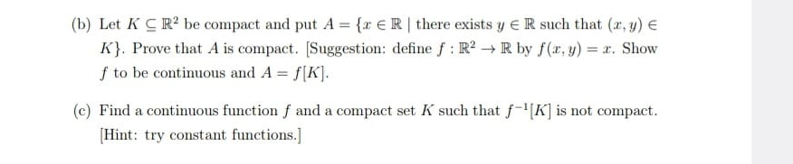 Solved (b) ﻿Let KsubeR2 ﻿be compact and put there exists | Chegg.com