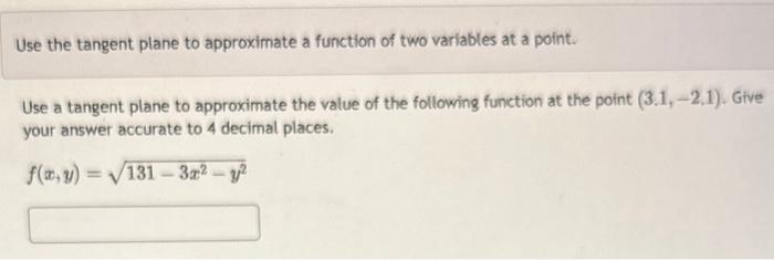 Solved Use the tangent plane to approximate a function of | Chegg.com