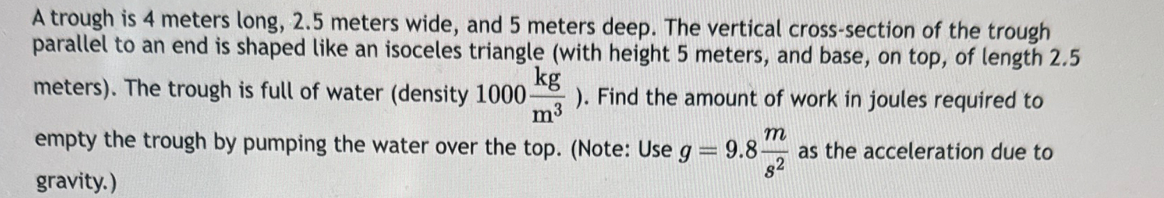 Solved A trough is 4 ﻿meters long, 2.5 ﻿meters wide, and 5 | Chegg.com