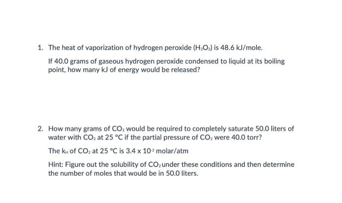 Solved 1. The heat of vaporization of hydrogen peroxide | Chegg.com